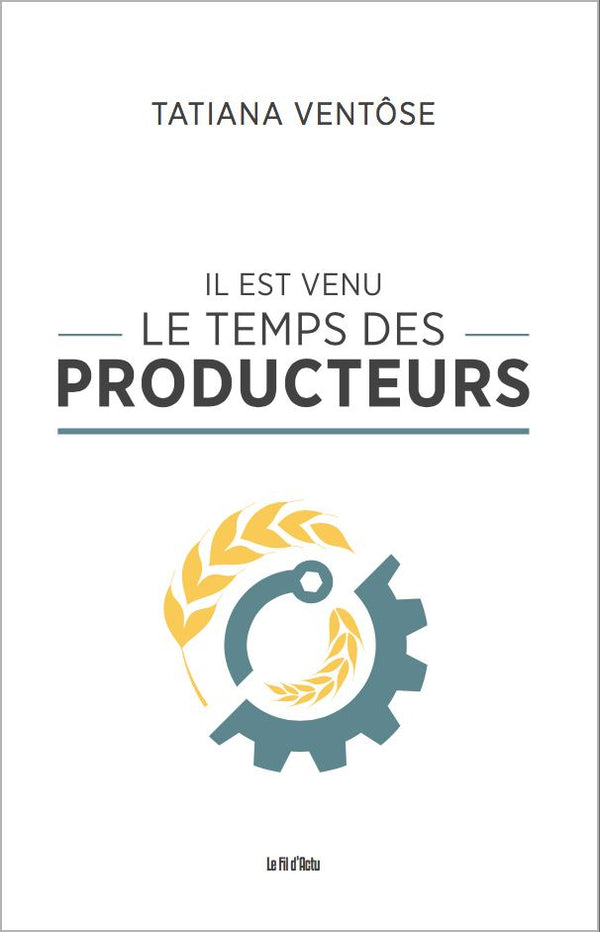 LIVRE IMPRIMÉ - Il est venu le temps des producteurs – Editions Le Fil ...